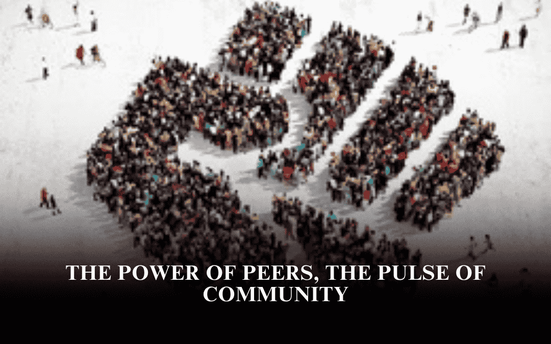 The Power of Peers, The Pulse of Community